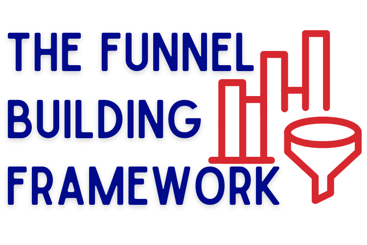 Brad's Funnel Building Framework